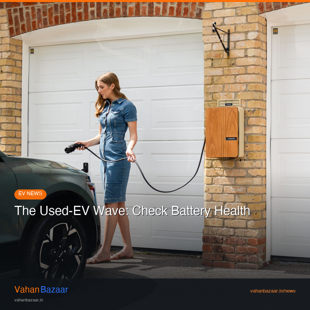 Used-EV Wave: Check Battery Health | VahanBazaar.in